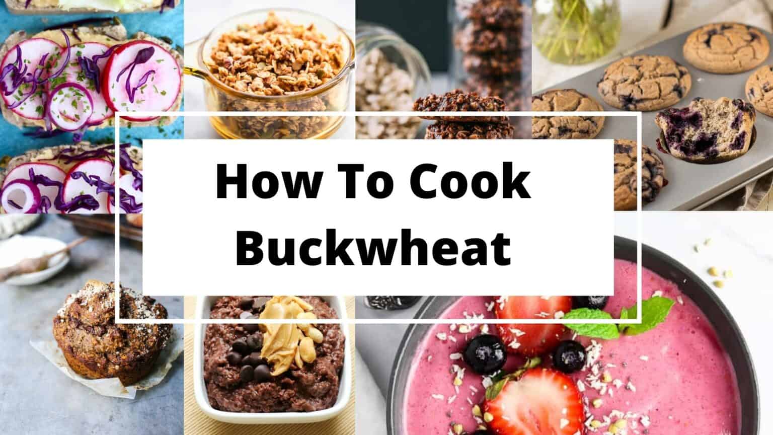 How To Cook Buckwheat | Cooking Buckwheat | Buckwheat Recipes
